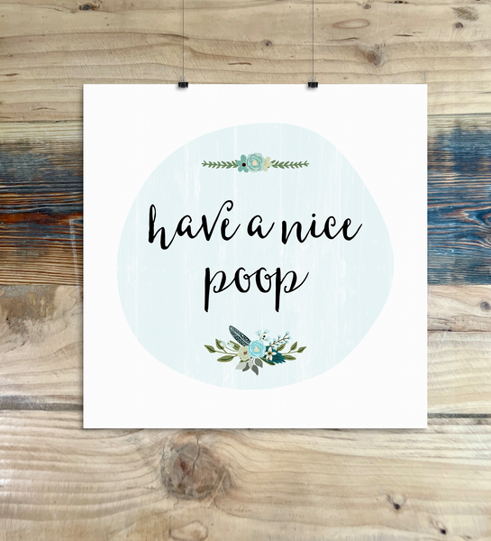 Have a Nice Poop Print – Wren and the Raven